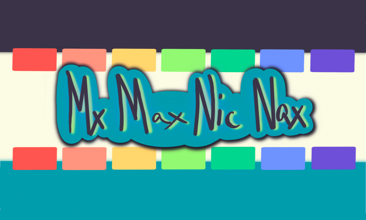 Mx Max Nic Nax